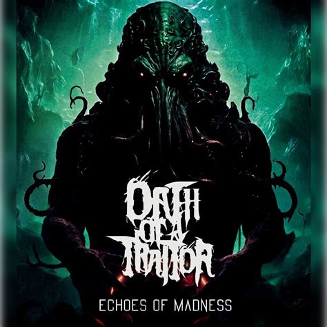 Oath Of A Traitor Echoes Of Madness Encyclopaedia Metallum The