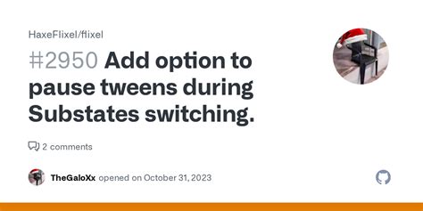 Add Option To Pause Tweens During Substates Switching · Issue 2950