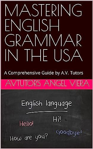 Mastering English Grammar In The Usa A Comprehensive Guide By Av