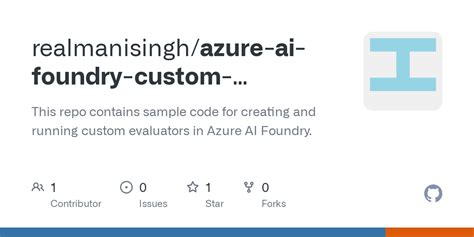 Github Realmanisinghazure Ai Foundry Custom Evaluation This Repo Contains Sample Code For