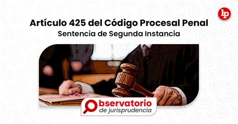 Jurisprudencia Del Artículo 425 Del Código Procesal Penal Sentencia