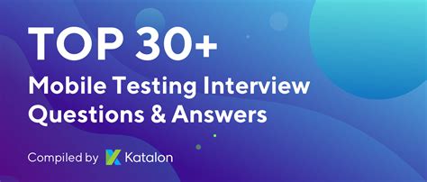 Top 30 Mobile Testing Interview Questions And Answers For 2022