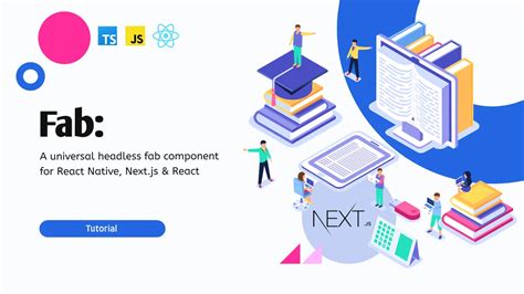 A Universal Headless Fab Component For React Native Next Js React