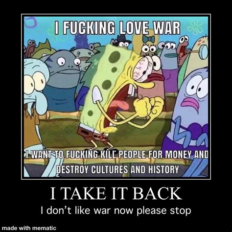 I Take It Back Spongebob I Fucking Love X Know Your Meme