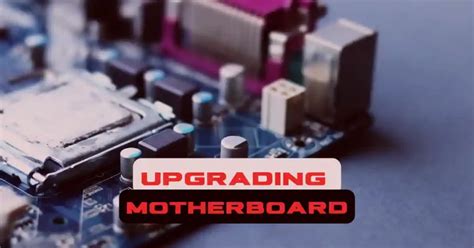 Upgrade Motherboard 11 Essential Factors To Consider Tech Searchers