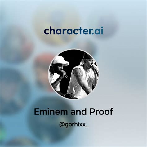 Chat With Eminem And Proof Character Ai Ai Chat Reimagined Your