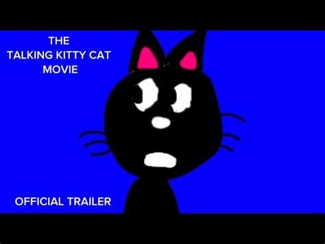 The Talking Kitty Cat Movie Official Trailer Youtube