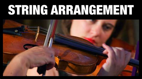 How To Arrange Strings Professional Composers