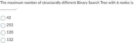 Solved The Maximum Number Of Structurally Different Binary