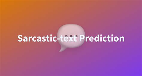 Sarcastic Text Prediction A Hugging Face Space By Alcyede