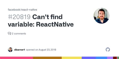 Can T Find Variable ReactNative Issue 20819 Facebook React Native