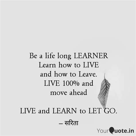 Be A Life Long Learner Le Quotes And Writings By Sarita Shreyasi