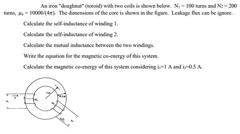 SOLVED: An iron "doughnut" (toroid) with two coils is shown below. N = 100 turns and N2 = 200 ...