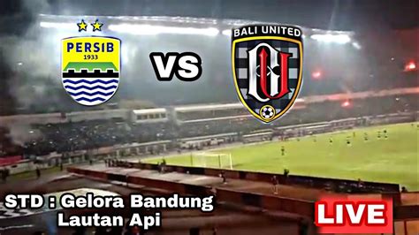 Live Persib Vs Bali United Youtube