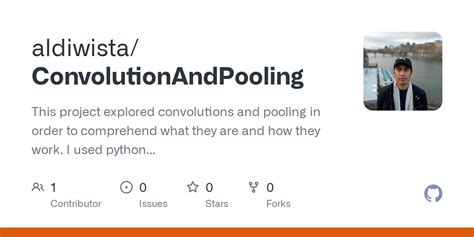GitHub Aldiwista ConvolutionAndPooling This Project Explored