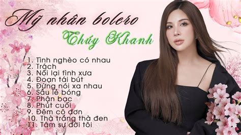 MỸ NhÂn Bolero ThÚy Khanh Album 10 Tuyệt Phẩm Nhạc Vàng Bolero Trữ