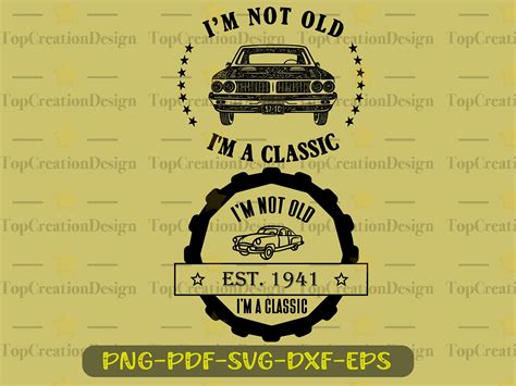 Im Not Old Im A Classic Svg Old Cars Svg Etsy Canada