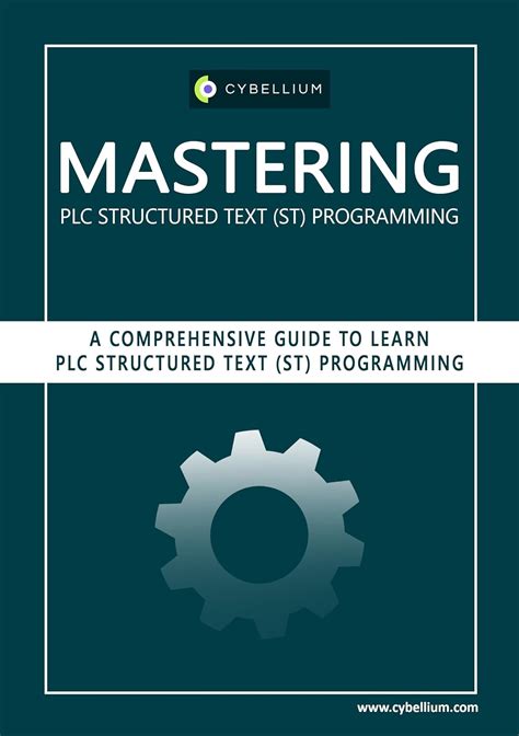 Mastering Plc Structured Text Programming A Comprehensive Guide To