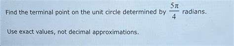 Solved Find The Terminal Point On The Unit Circle Determined Chegg Com