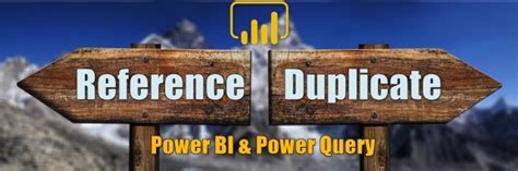 reference vs duplicate in power bi power query back to basics radacad