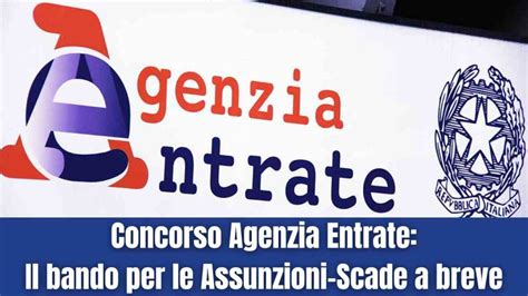 Maxi Concorso Agenzia Delle Entrate Assunzioni Per 190 Posti Ecco Il