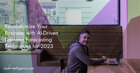 Revolutionize Your Business With Ai Driven Demand Forecasting Techniques For 2023