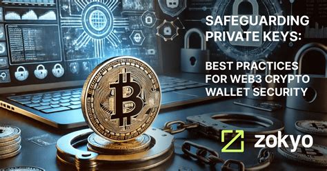 Zokyo Safeguarding Private Keys Best Practices For Web3 Wallet Security