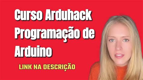 Curso Arduhack Domine A Programação De Arduino Youtube