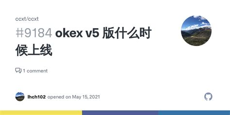 okex v5 版什么时候上线 · issue 9184 · ccxt ccxt · github