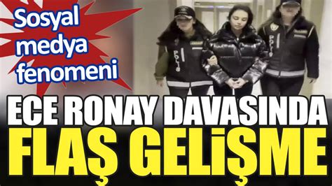 Sosyal medya fenomeni Ece Ronay soruşturmasında flaş gelişme