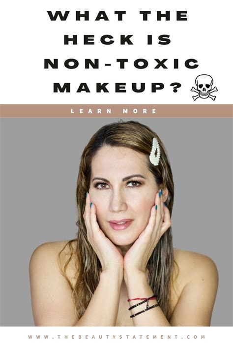 What The Heck Is Non Toxic Makeup Artofit