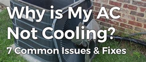 Why Is My Ac Not Cooling 7 Common Issues And Fixes Technical Hot