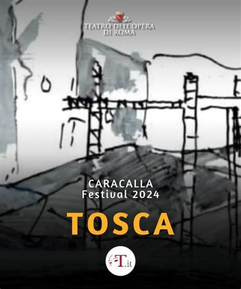 Tosca Caracalla Festival 2024 Date E Biglietti
