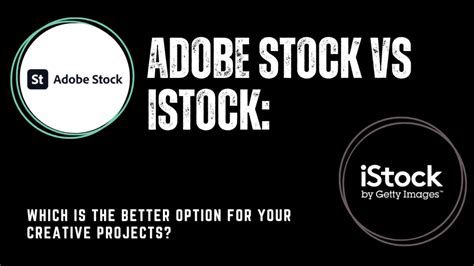 Adobe Stock Vs IStock Which Is The Better Option For Your Creative