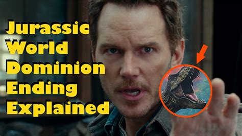 Jurassic World Dominion Ending Explained Youtube