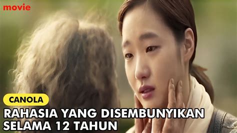Cucunya Hilang Saat Dipasar Dan Ketemu Lagi Setelah 12 Tahun || Alur Cerita Film Canola 2016 ...