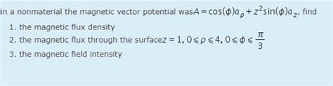 Solved In A Nonmaterial The Magnetic Vector Potential Was