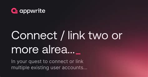 Connect Link Two Or More Already Created User Accounts To One The