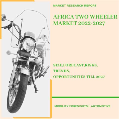 Africa Two Wheeler Market 2022 2027 November 2022 Updated