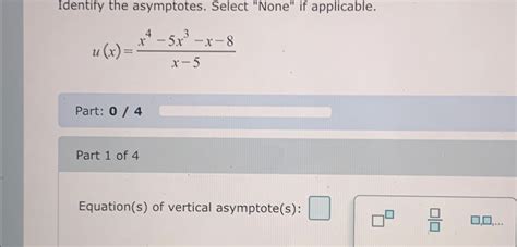 Solved Identify The Asymptotes Select None If