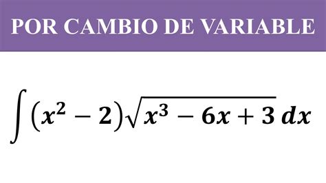 Ejemplo 1 Integral Por Cambio De Variable Youtube