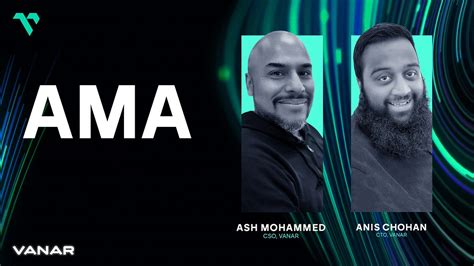 A Discussion With Ash Mohammed And Anis Chohan By Vanar Vanar Chain