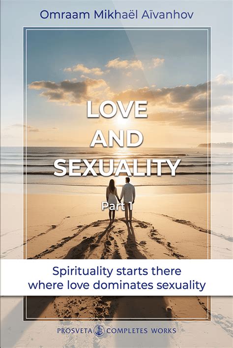 Love And Sexuality 1 Omraam Media Livres Et Enseignements Spirituels
