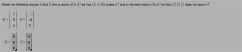 Solved Given the following vectors ū and o find a vector w Chegg com