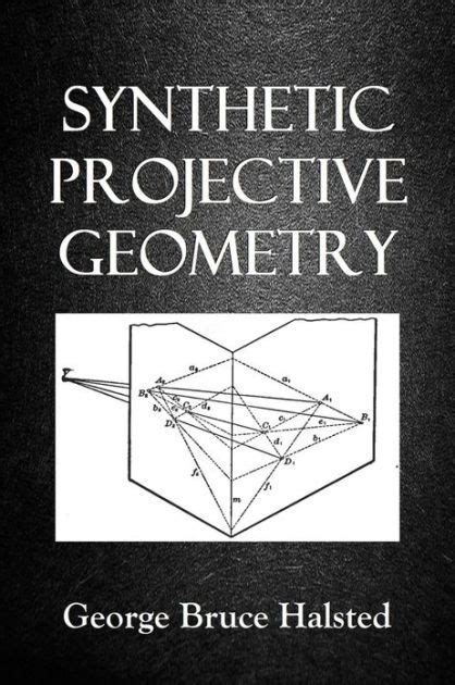Synthetic Projective Geometry By George Bruce Halsted Ebook Barnes And Noble®
