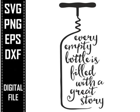 Every Empty Bottle Is Filled With Great Stories Svg Wine Eps Etsy