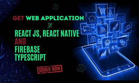 Develop Your Web Application With React Js React Native And Firebase