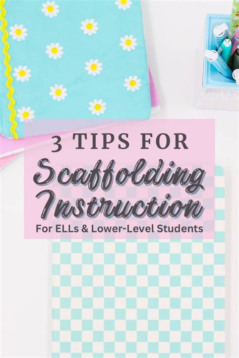 3 Tips For Scaffolding Instruction For All Students Ell Students