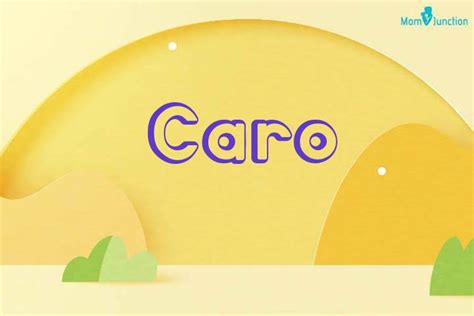 Caro Baby Name Meaning And History A Complete Guide Meaning Origin