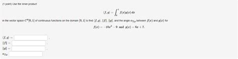Solved Use The Inner Product F G Integral Chegg Com